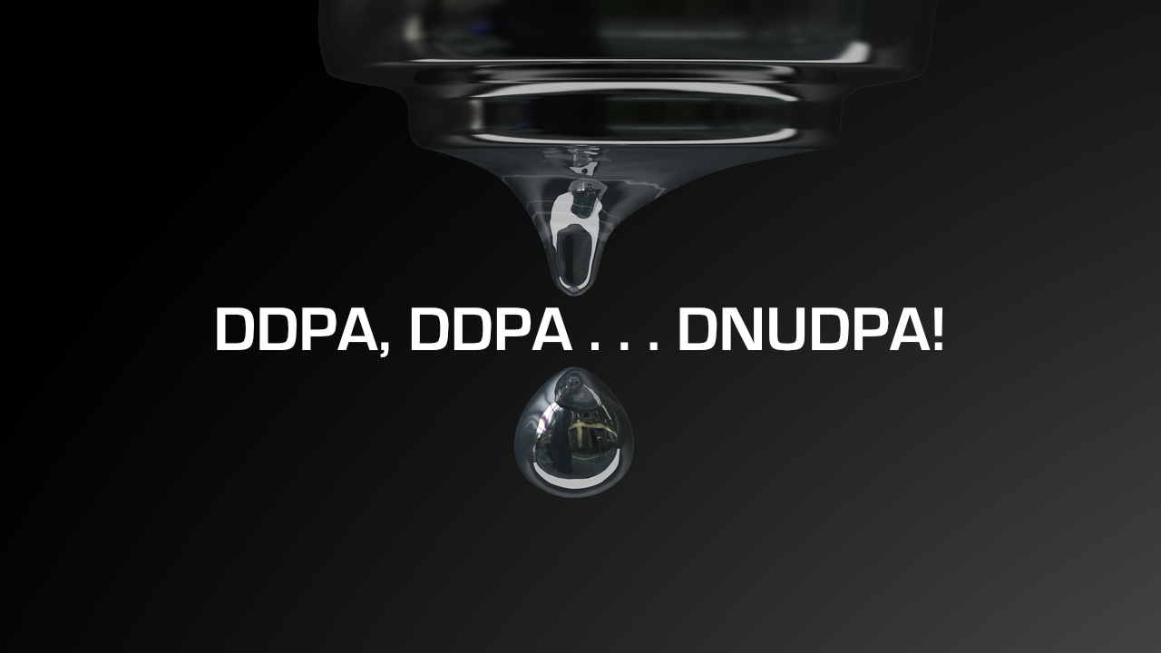 DDPA, DDPA . . . DNUDPA!