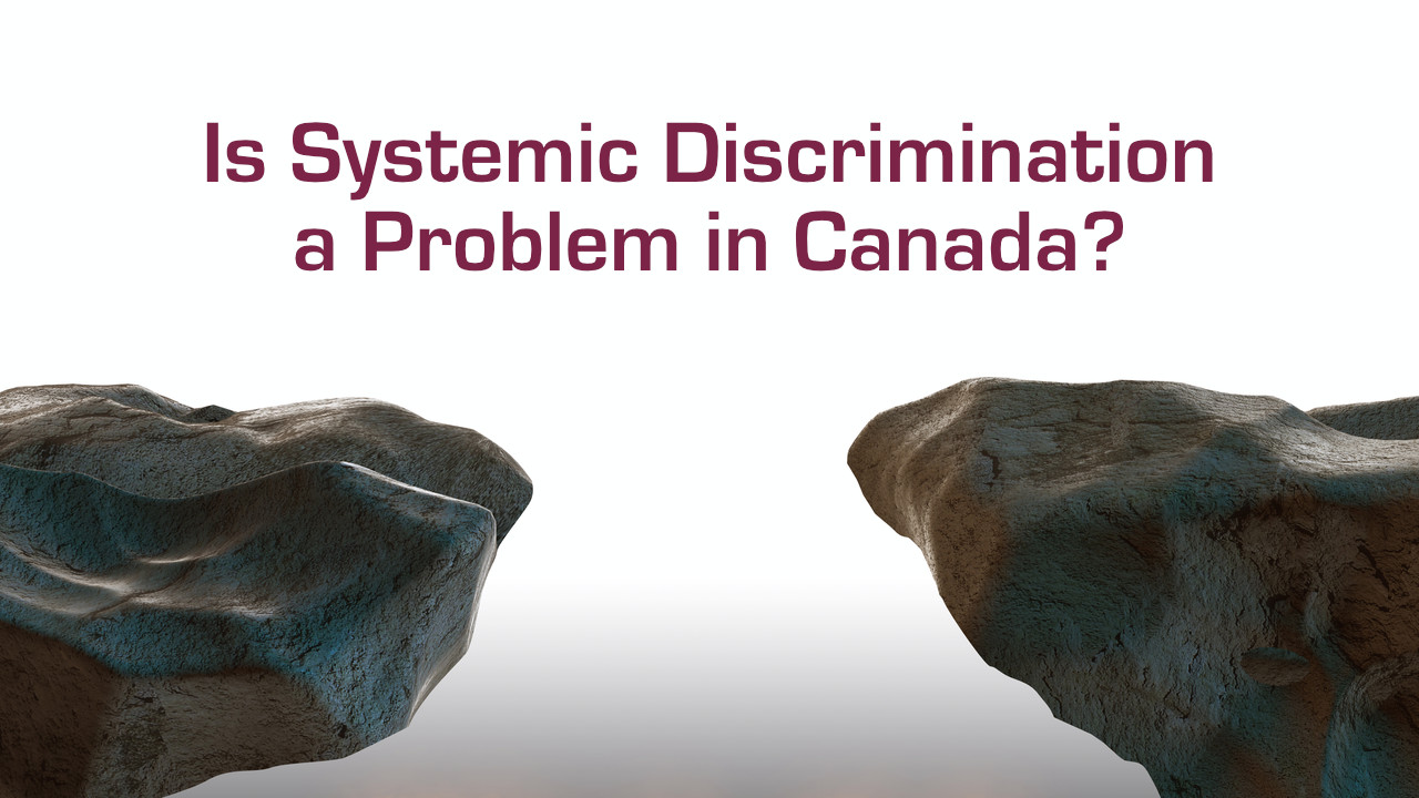 Is Systemic Discrimination a Problem in Canada?
