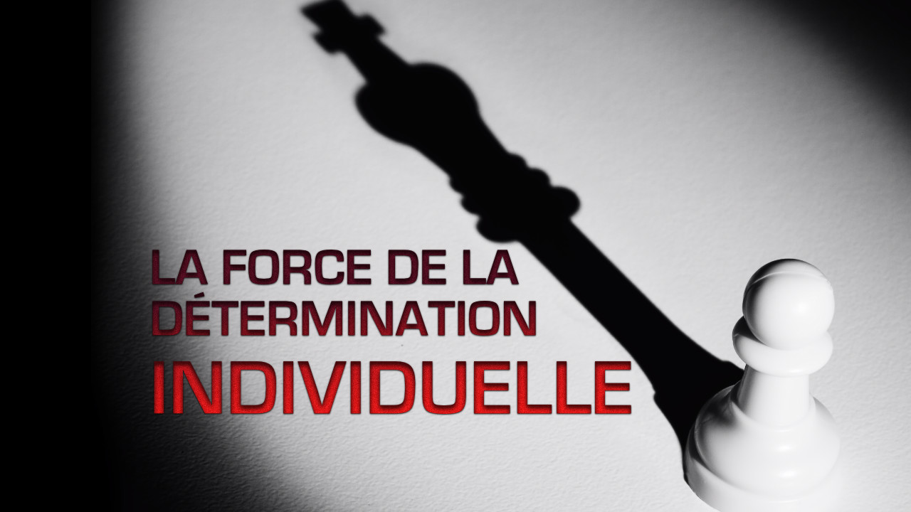 La force de la détermination individuelle