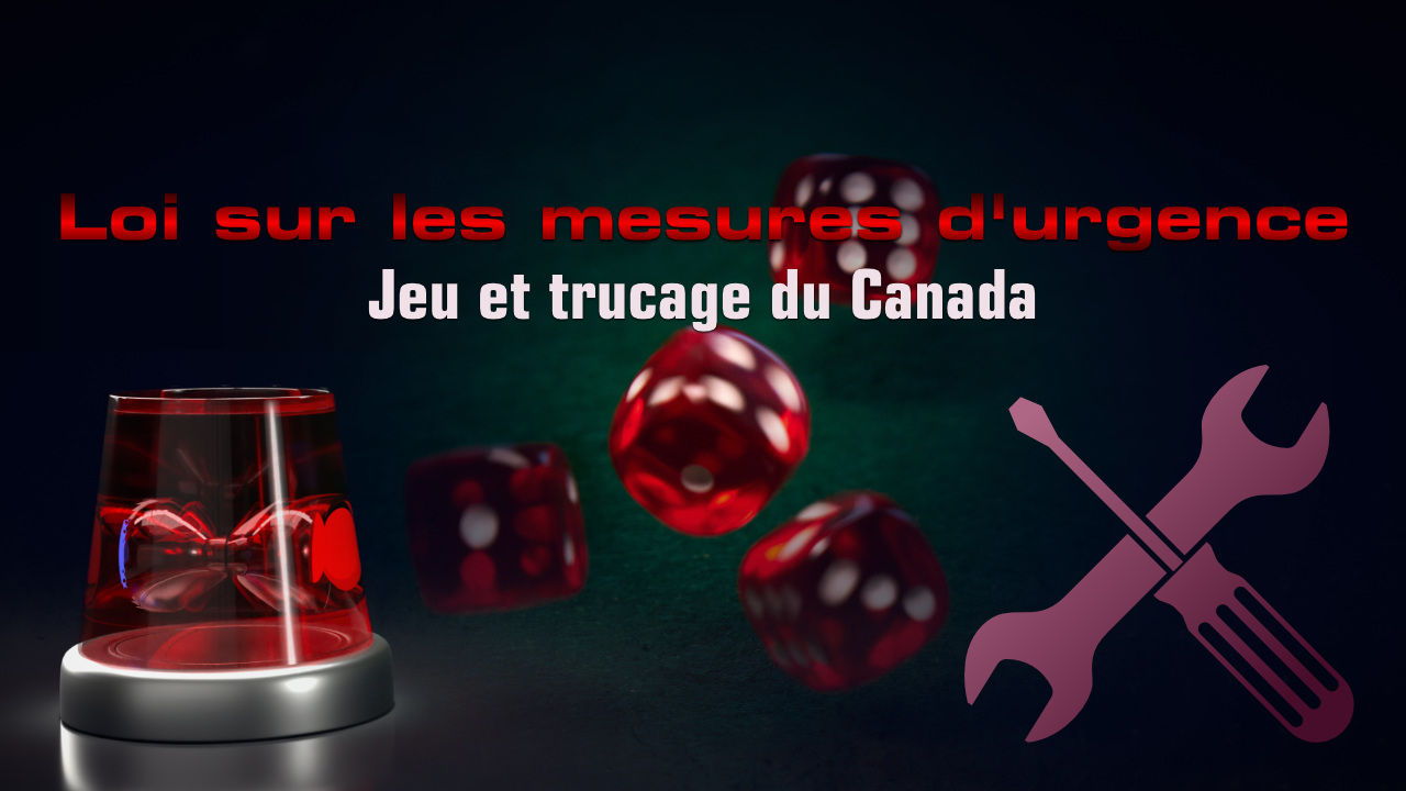 Loi sur les mesures d’urgence, Jeu et trucage du Canada
