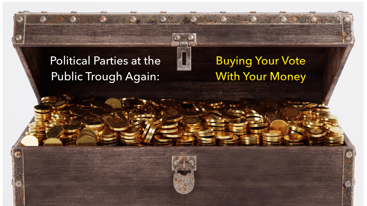 Political Parties at the Public Trough Again: Buying Your Vote With ...