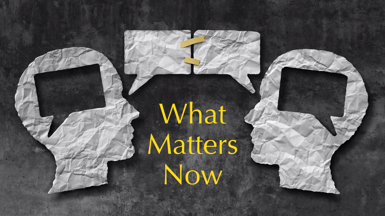 What Matters Now